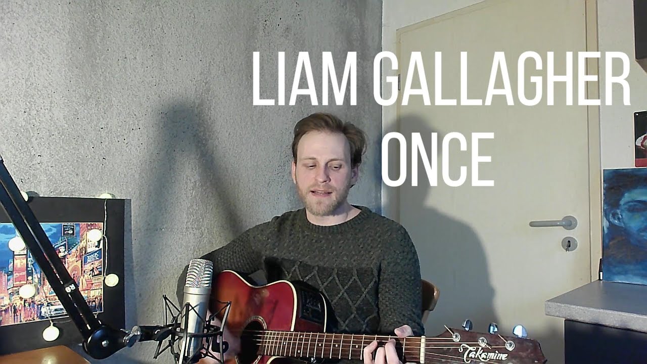 Liam Gallagher - Once | Acoustic Cover - YouTube