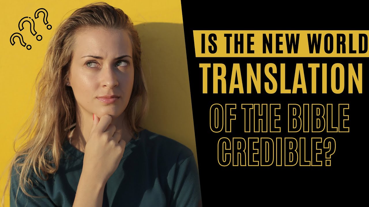 Is the New World Translation of the Bible Credible? - YouTube