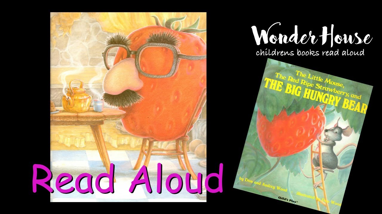 The Little Mouse, The Red Ripe Strawberry, and THE BIG HUNGRY BEAR ...