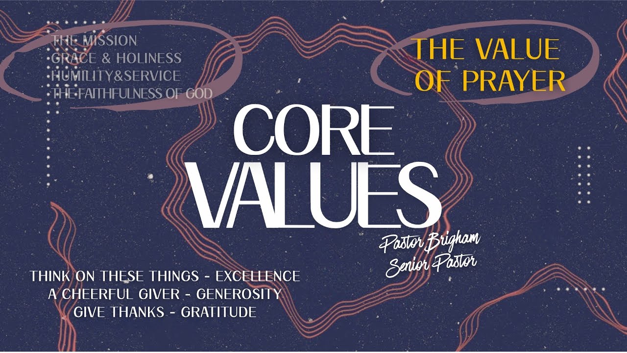 "The Value of Prayer" (Core Values Series) Pastor Brigham - Senior ...