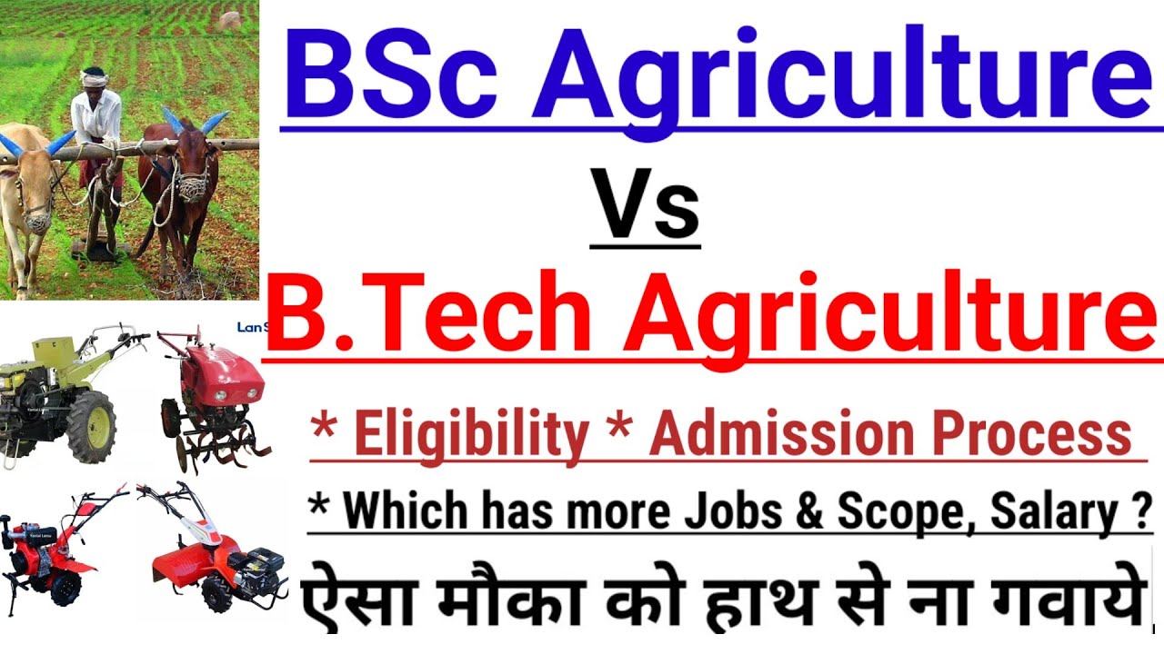 B.Sc Agriculture Vs B.Tech Agriculture| Eligibility | Differences Admission | Fee |Salary ...