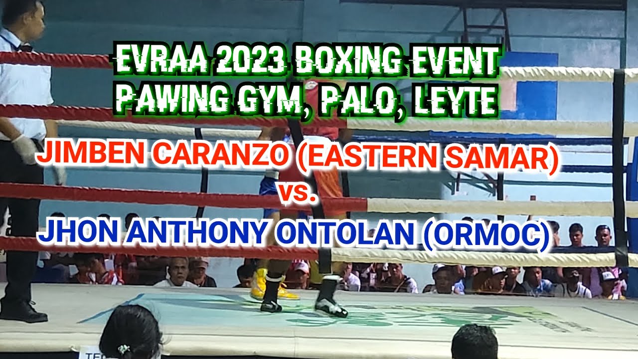 Jimban Caranzo Jr. (Eastern Samar) vs. Jhon Anthony Ontolan (Ormoc) / EVRAA 2023 / Boxing Event ...