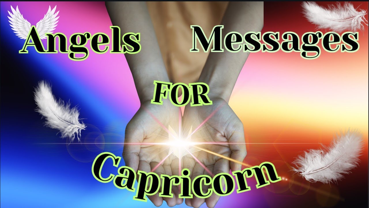 Capricorn 🙏Angel Messages👼ASK AND YOU'LL RECEIVE🤗🙏 ️ - YouTube
