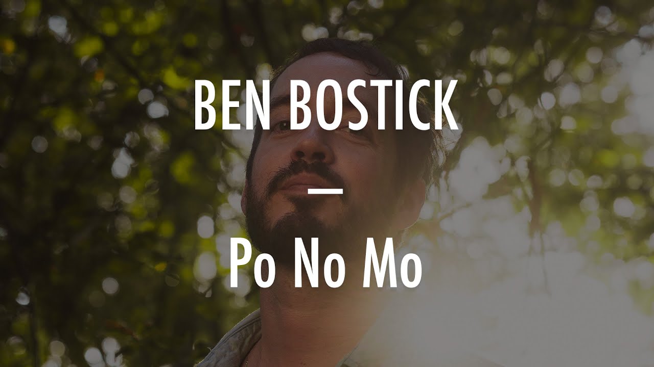 Ben Bostick - Po No Mo - Lyrics - YouTube
