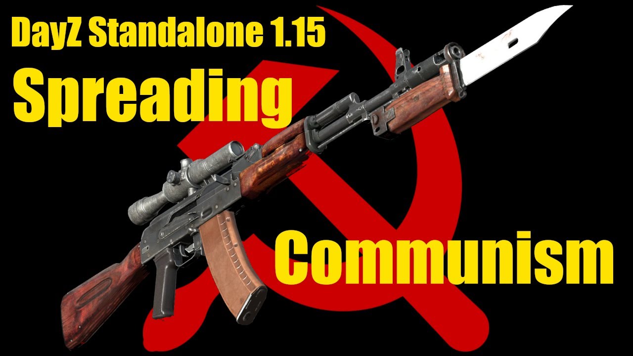 DayZ 1.15 AK Spreading Communism - YouTube