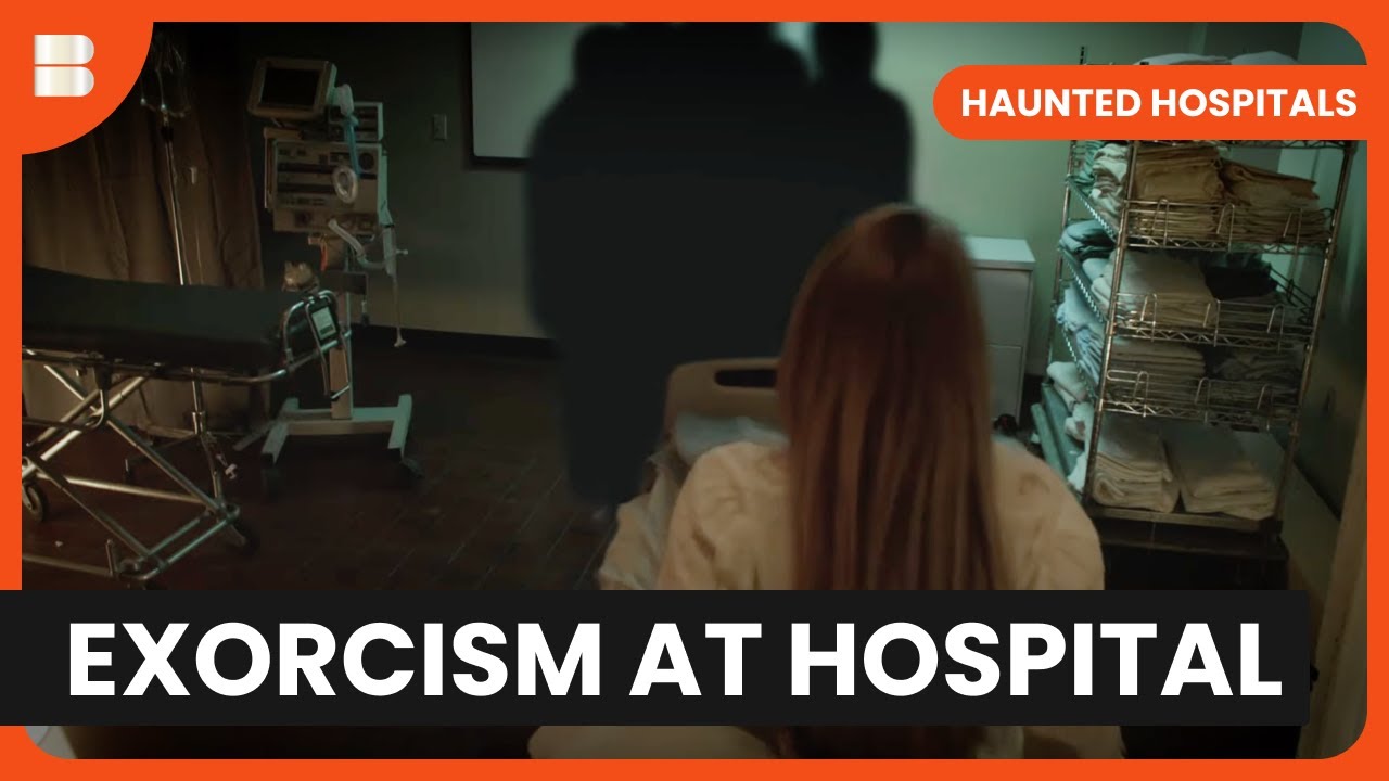 Patient's Exorcism Nightmare - Haunted Hospitals - S02 E01 - Paranormal ...