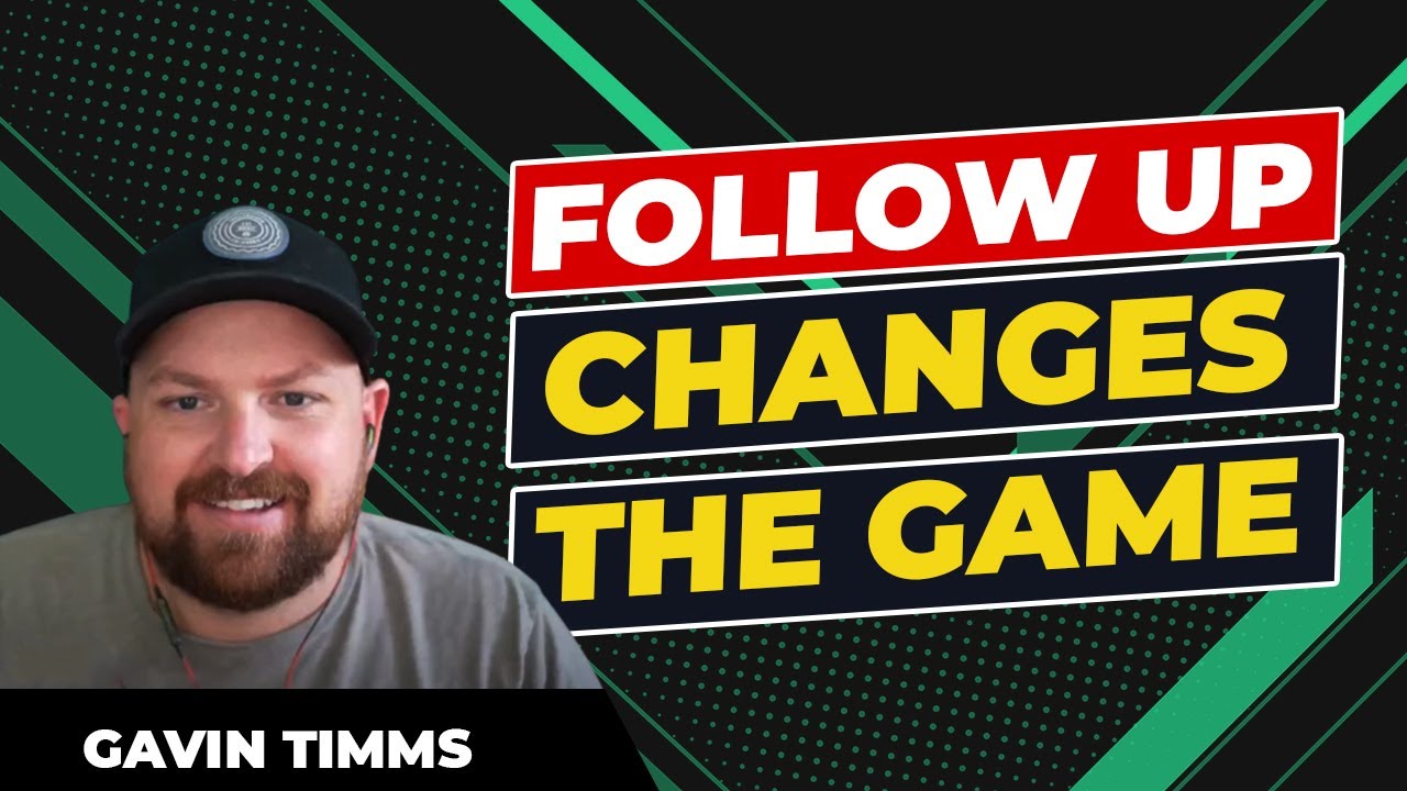 Follow Up Changes the Game with Gavin Timms - YouTube