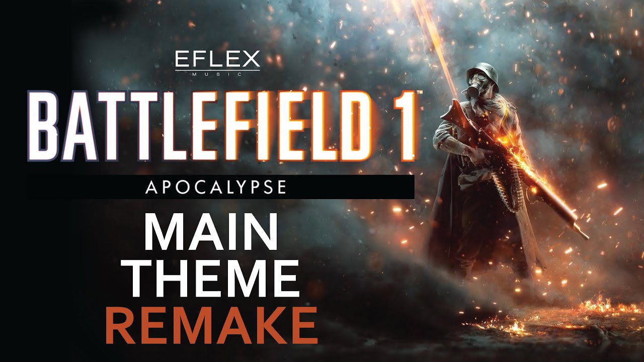 Battlefield 1 Apocalypse Main Theme (Remake) - BF1 Fan Soundtrack ...