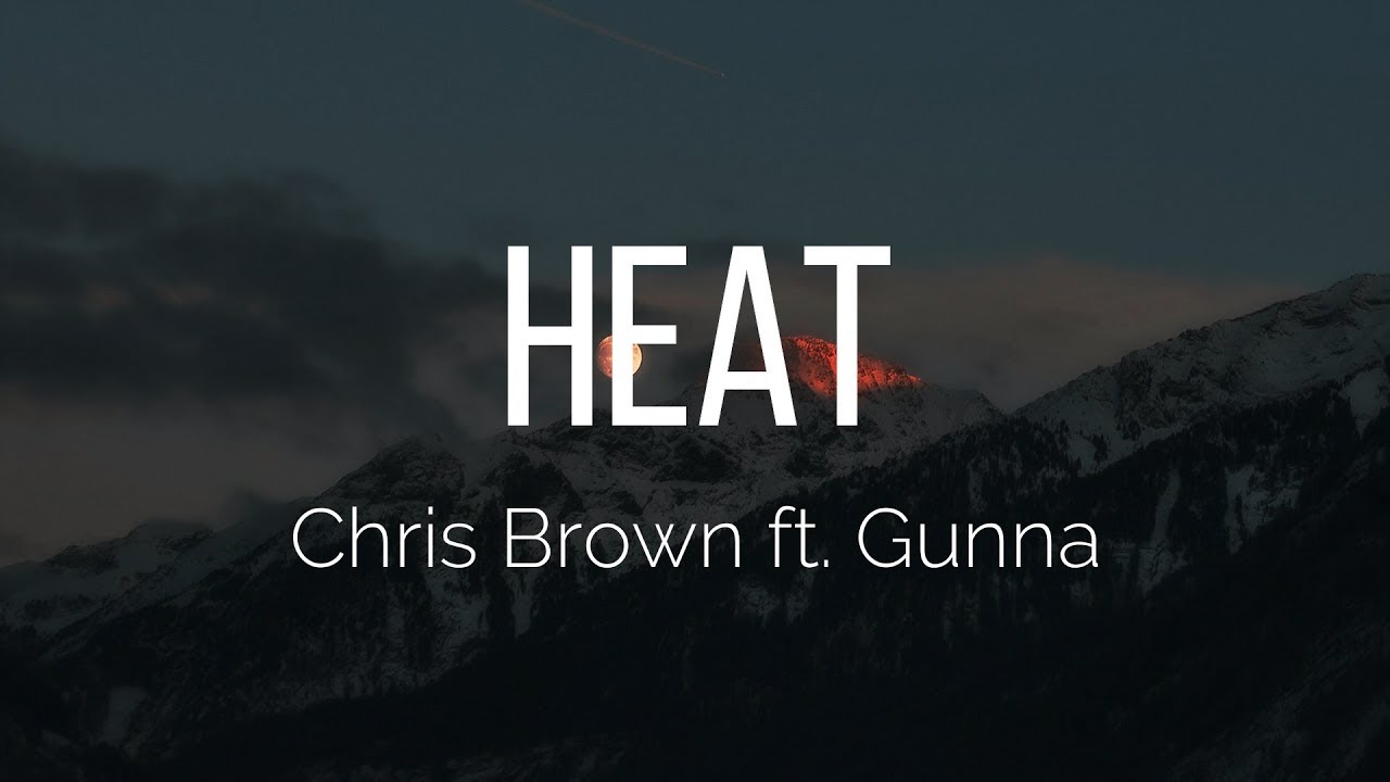 Chris Brown - Heat ft. Gunna (Lyrics) - YouTube