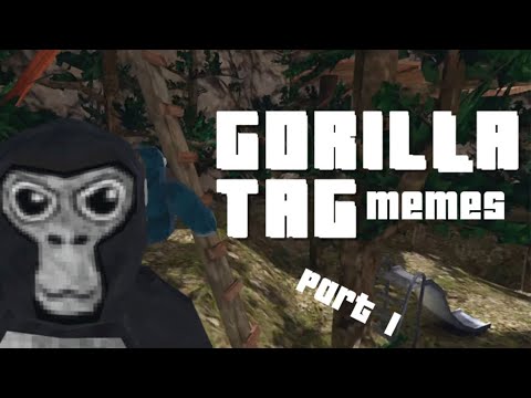 Gorilla tag memes part one - YouTube