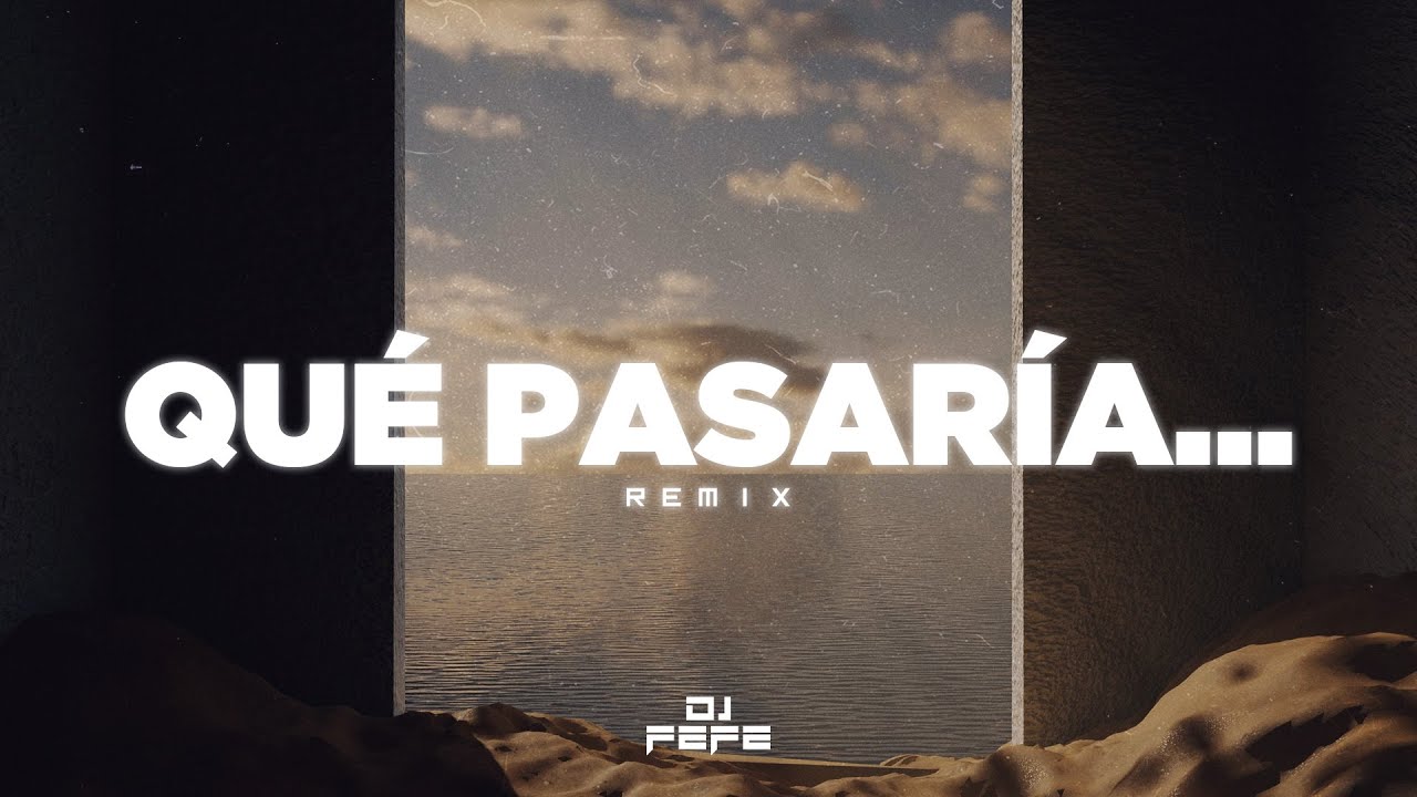 Qué Pasaría ( Remix ) - Dj Fefe | Rauw Alejandro, Bad Bunny - YouTube