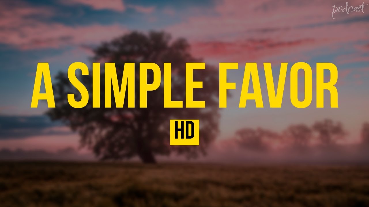 A Simple Favor (2018) - HD Full Movie Podcast Episode | Film Review ...