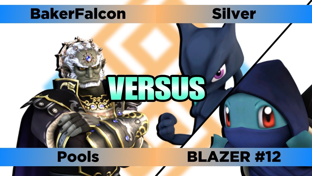 BLAZER #12 Pools - BakerFalcon (Ganondorf) Vs. Silver (Mewtwo, Squirtle ...