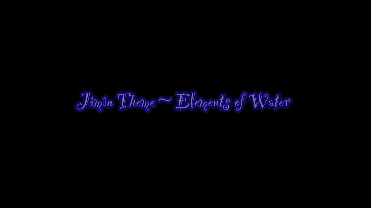 BTS 7 United Jimin Theme ~ Elements of Water - YouTube