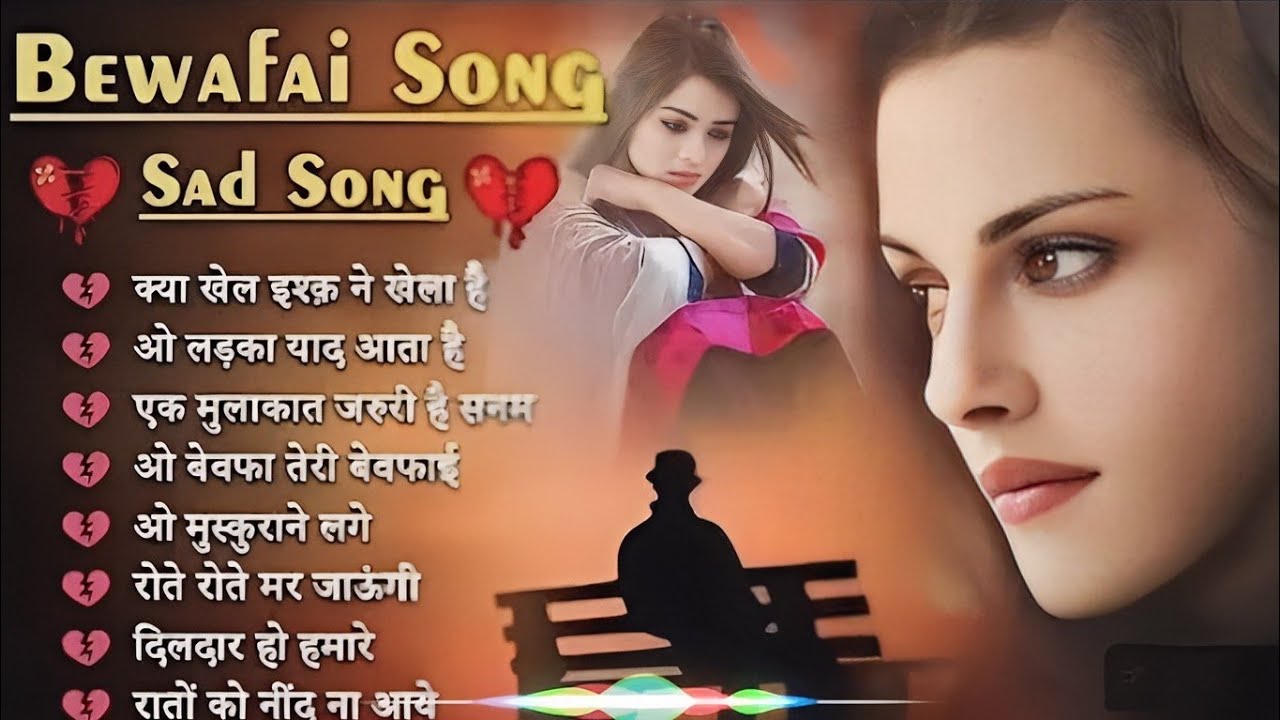 New songs|sed songs|hindi song|songs hindi|bewafai songs|romantic songs ...