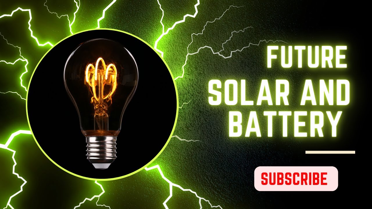 "The Future of Solar and Battery Technology: Revolutionizing Our World ...