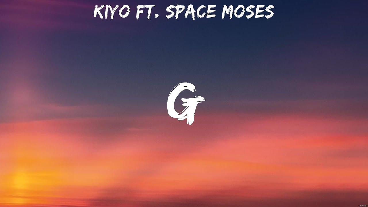 Kiyo ft. Space Moses - G (Lyrics) - YouTube