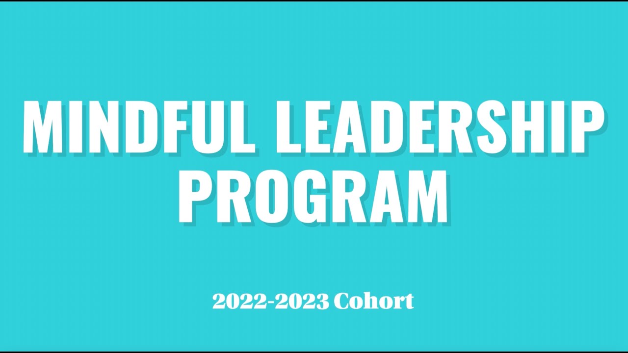 Mindful Leadership Program 2022-2023 - YouTube