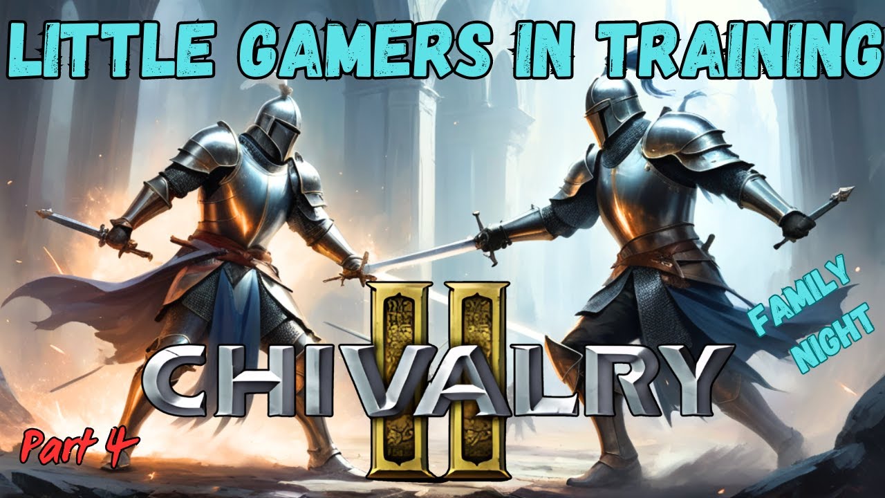 Chivalry 2 - Regicide - Young Gamers In training | Family Game Part 4 ...