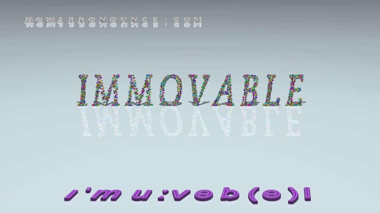immovable - pronunciation + Examples in sentences and phrases - YouTube