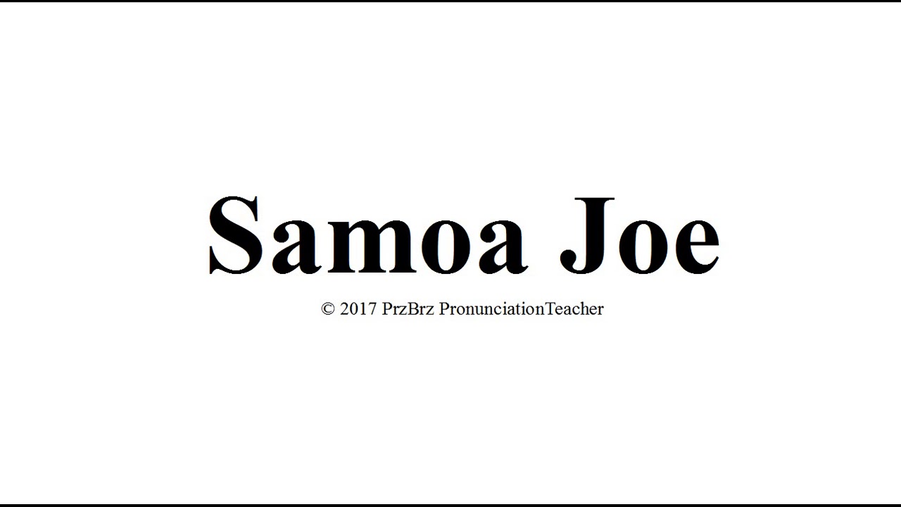 SAMOA JOE pronunciation 🔥 - YouTube