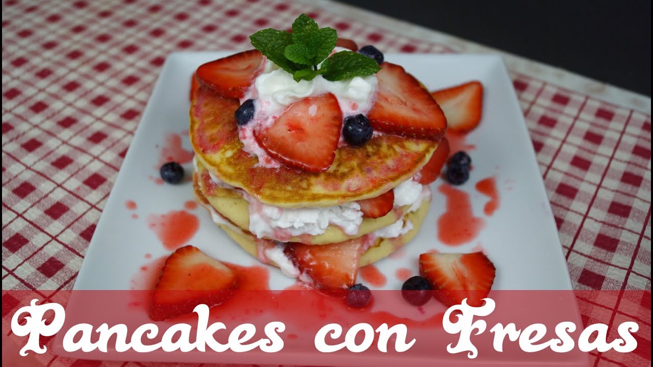 Pancakes (Hotcakes) con Fresas - Fácil Desayuno! - Mi Cocina Rápida ...