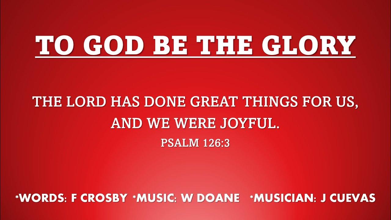 TO GOD BE THE GLORY (Accompaniment with lyrics) - YouTube