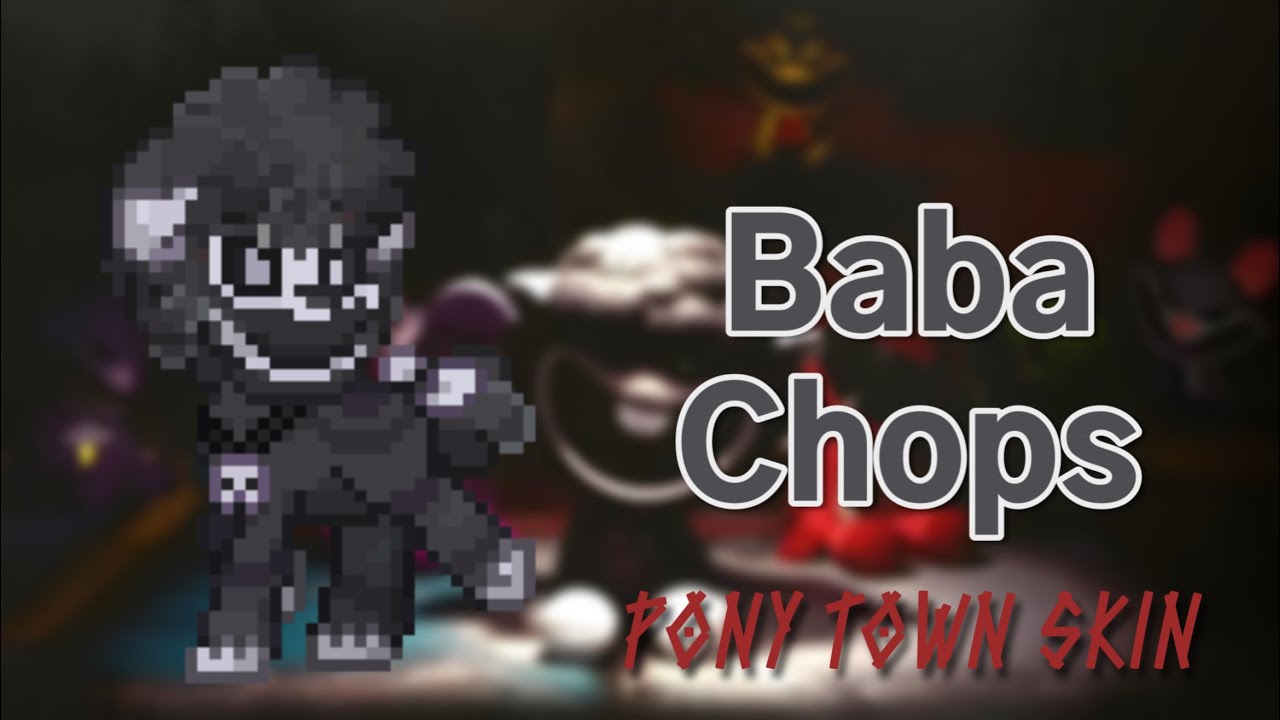 🌹:😈 | Baba Chops Pony Town Skin Tutorial ~ Poppy Playtime: Nightmare ...