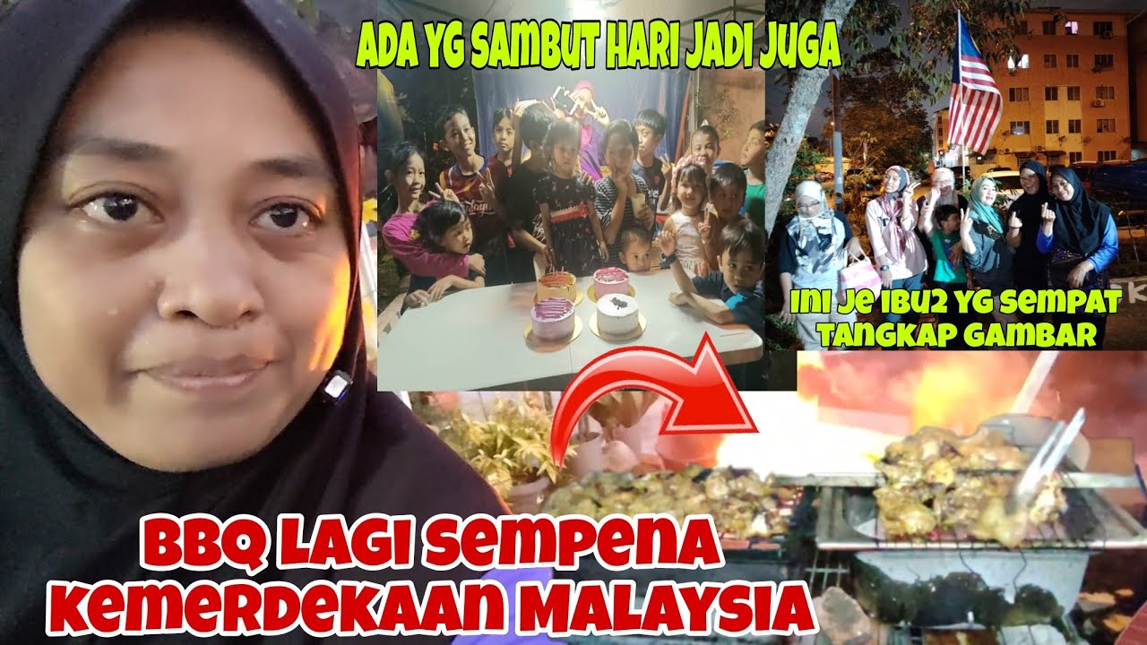 BBQ lagi untuk sambutan kemerdekaan Malaysia || sambut birthday anak ...