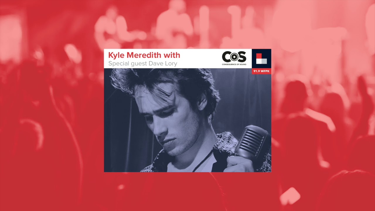 Kyle Meredith with... Dave Lory (Jeff Buckley's manager) - YouTube