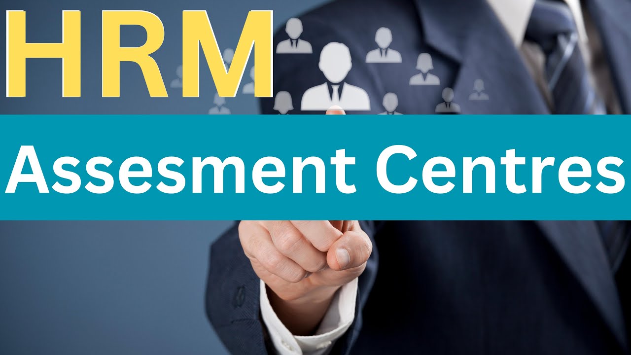 Assessment Centre in Human Resources Management | Talent Assessment ...
