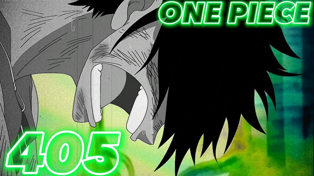 Memories × Another Love - One Piece 405 《Edit Sad》 [One Piece EP 405 ...