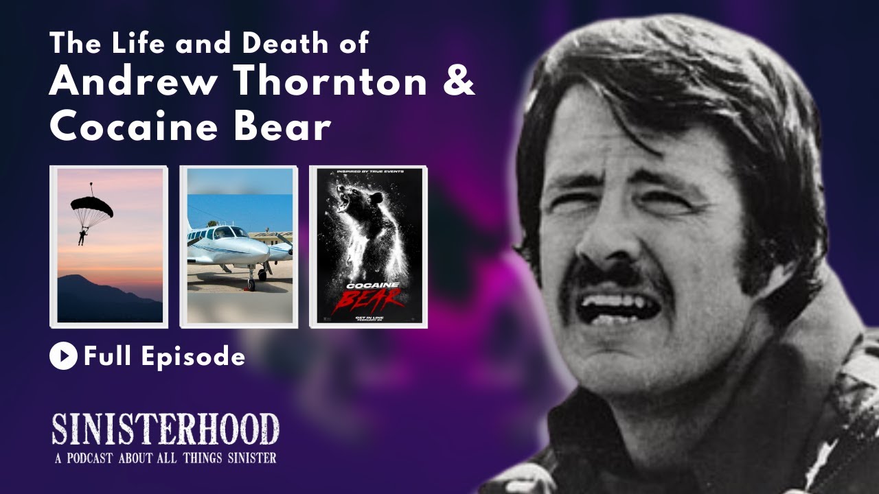 The Life and Death of Drew Thornton and Cocaine Bear Pt.1 | Episode 230 ...