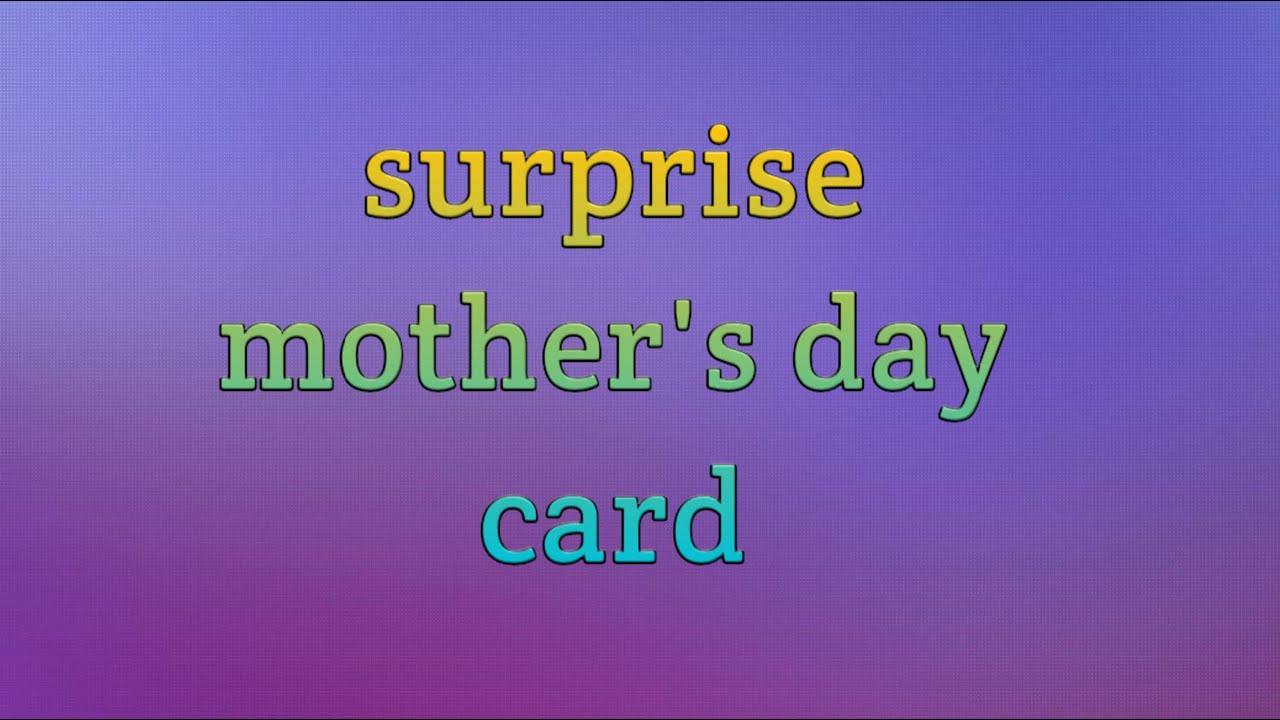 Lovely Mother s Day Card Surprise Folding Greeting Card For Mother s lovely-mother-s-day-card-surprise-folding-greeting-card-for-mother-s