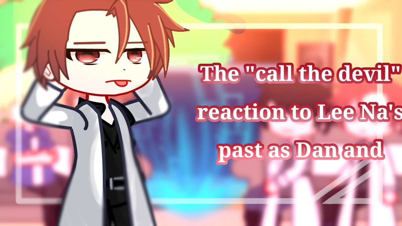 Manhwa «Call Me the Devil» react to Lee Na’s past as Dan I {part 1/3 ...