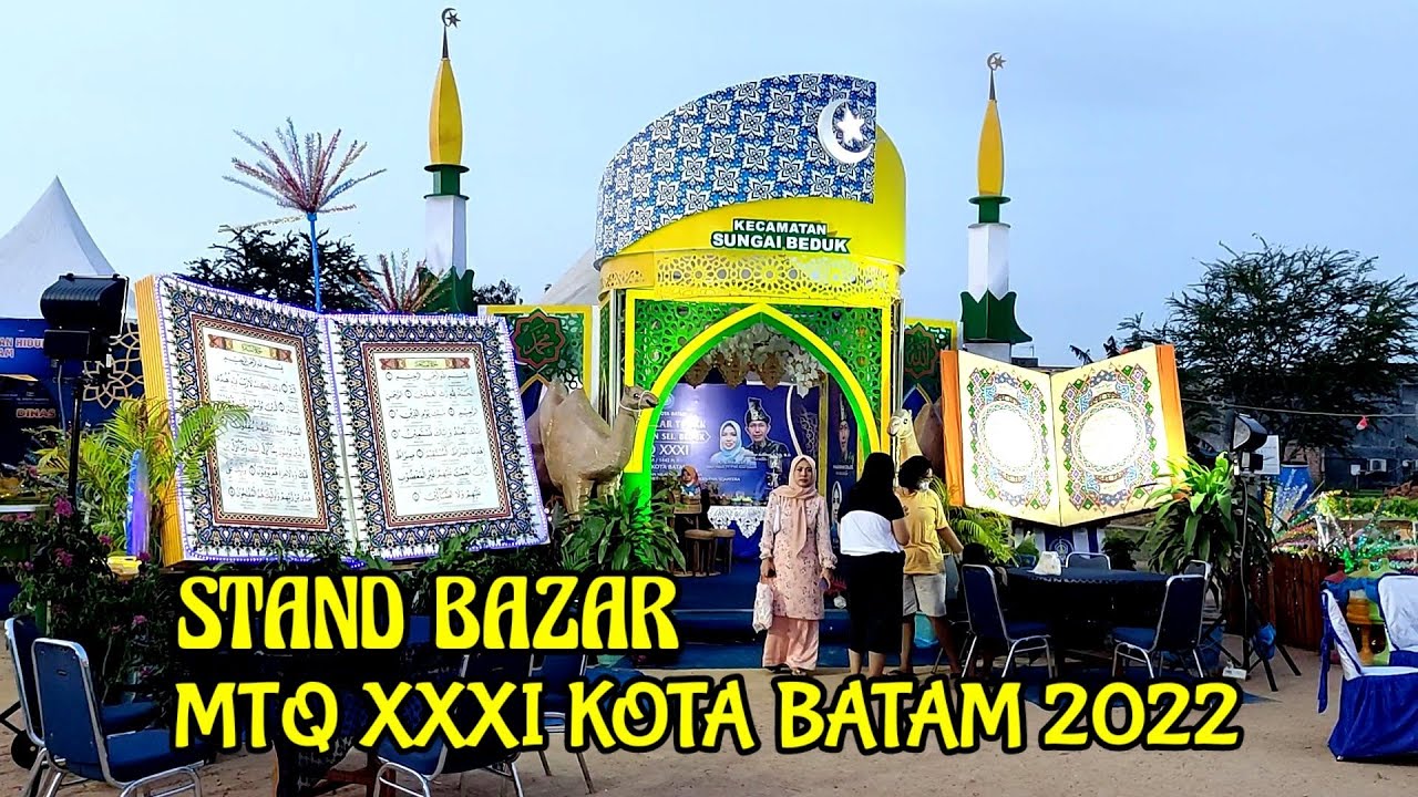 Gemerlap Keindahan Stand Bazar MTQ XXXI Kota Batam Tahun 2022 - YouTube
