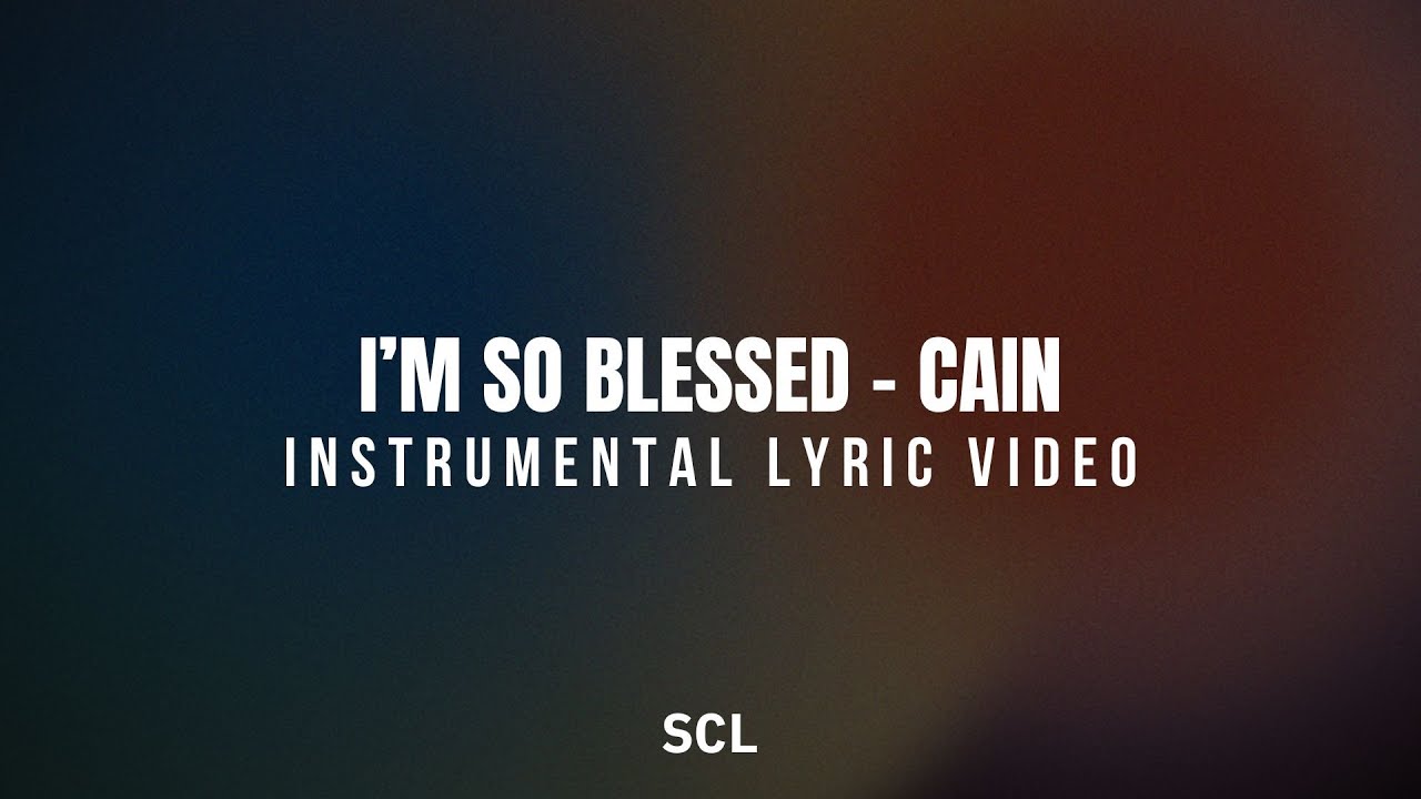 I'm So Blessed Instrumental | CAIN | Simple Church Lyrics - YouTube