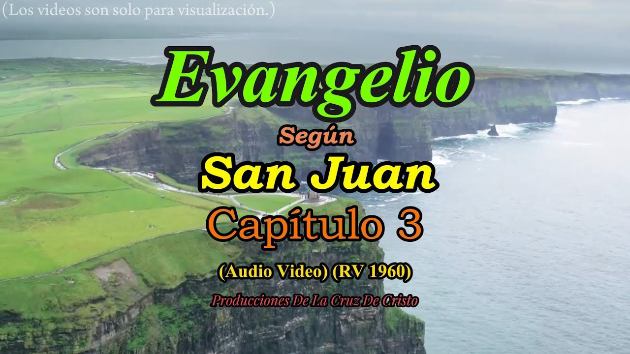 Evangelio San Juan Cap 3 (Video Audio)(RV 1960) - YouTube