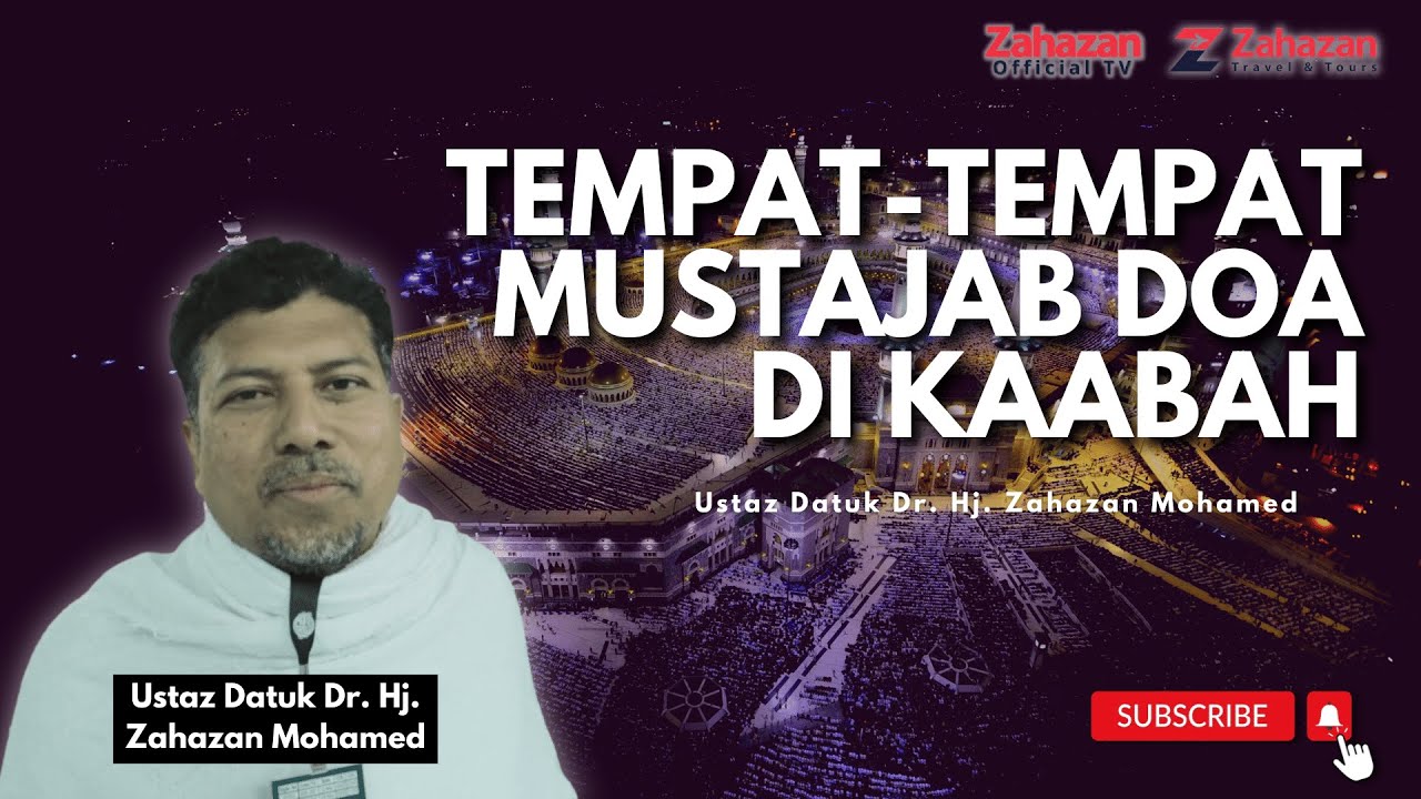 Tempat-Tempat Mustajab Doa Di Kaabah? - Ustaz Datuk Dr. Hj. Zahazan ...