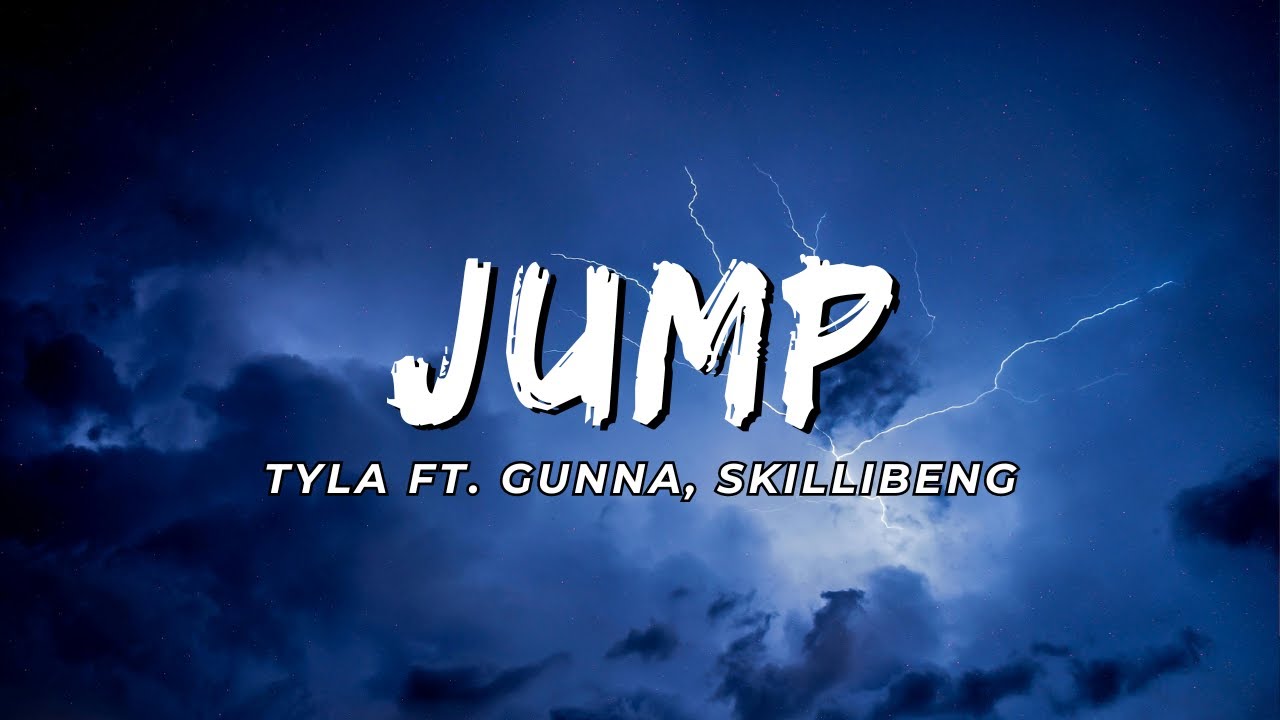 Tyla - Jump (Lyrics) ft. Gunna, Skillibeng - YouTube