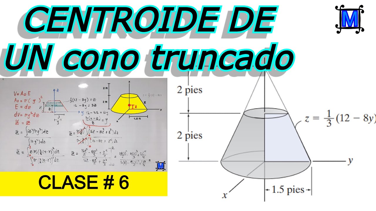 CENTROIDE DE UN CONO TRUNCADO (con integrales) [EJERCICIO DE APLICACION ...