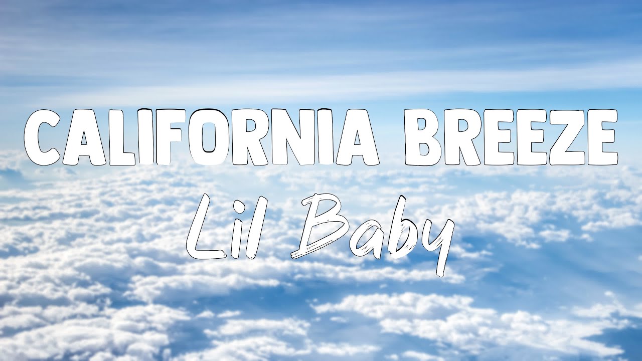 California Breeze - Lil Baby (Lyrics) - YouTube