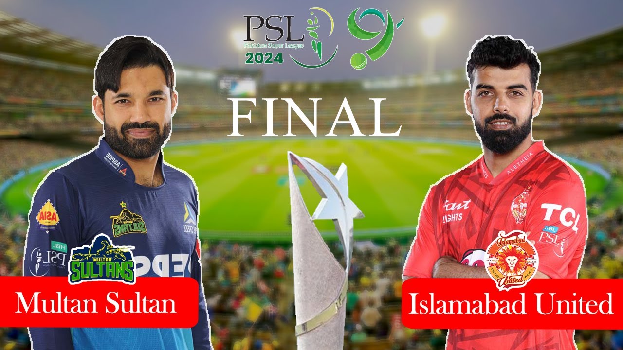 PSL 9 Live | Multan Sultans vs Islamabad United | Match 34 Final - YouTube