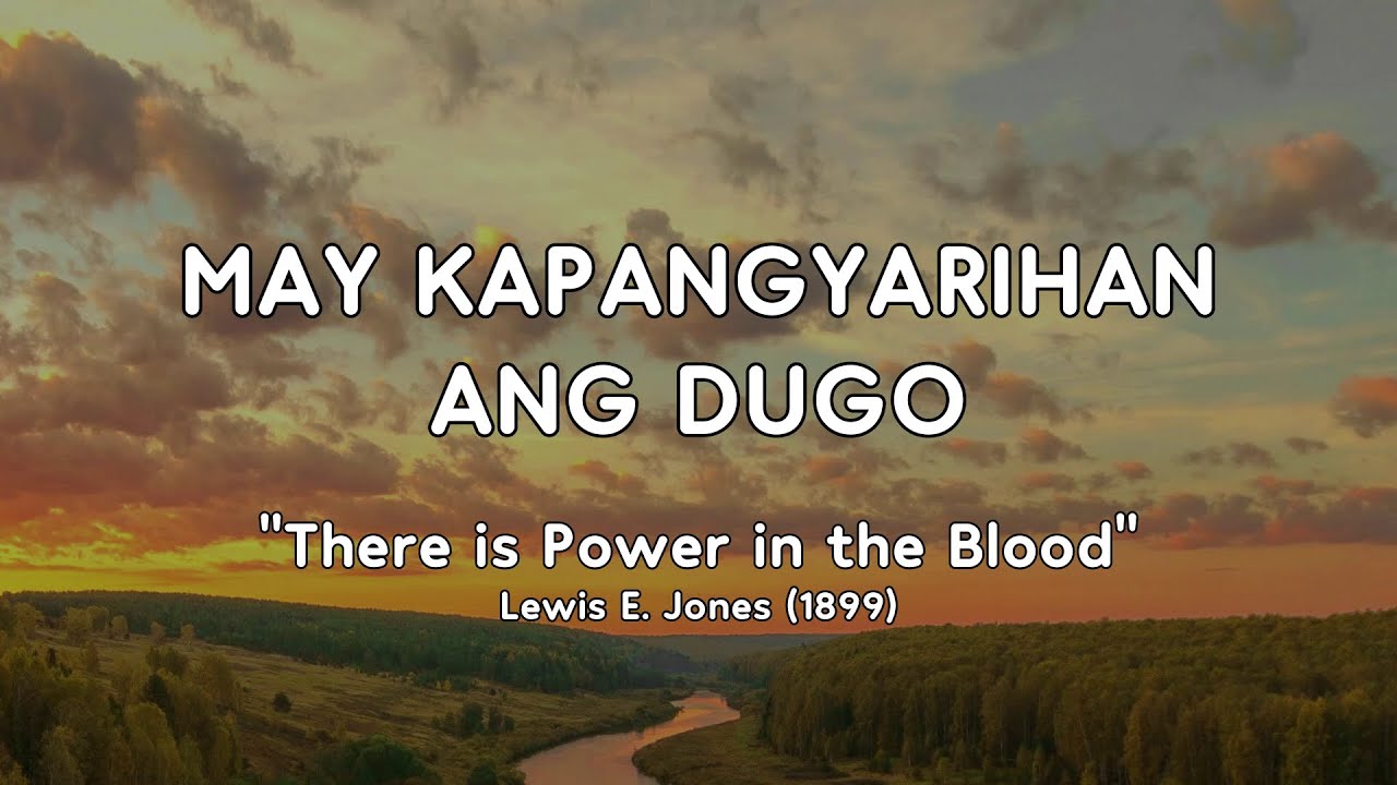 May Kapangyarihan ang Dugo (There is Power in the Blood) - YouTube