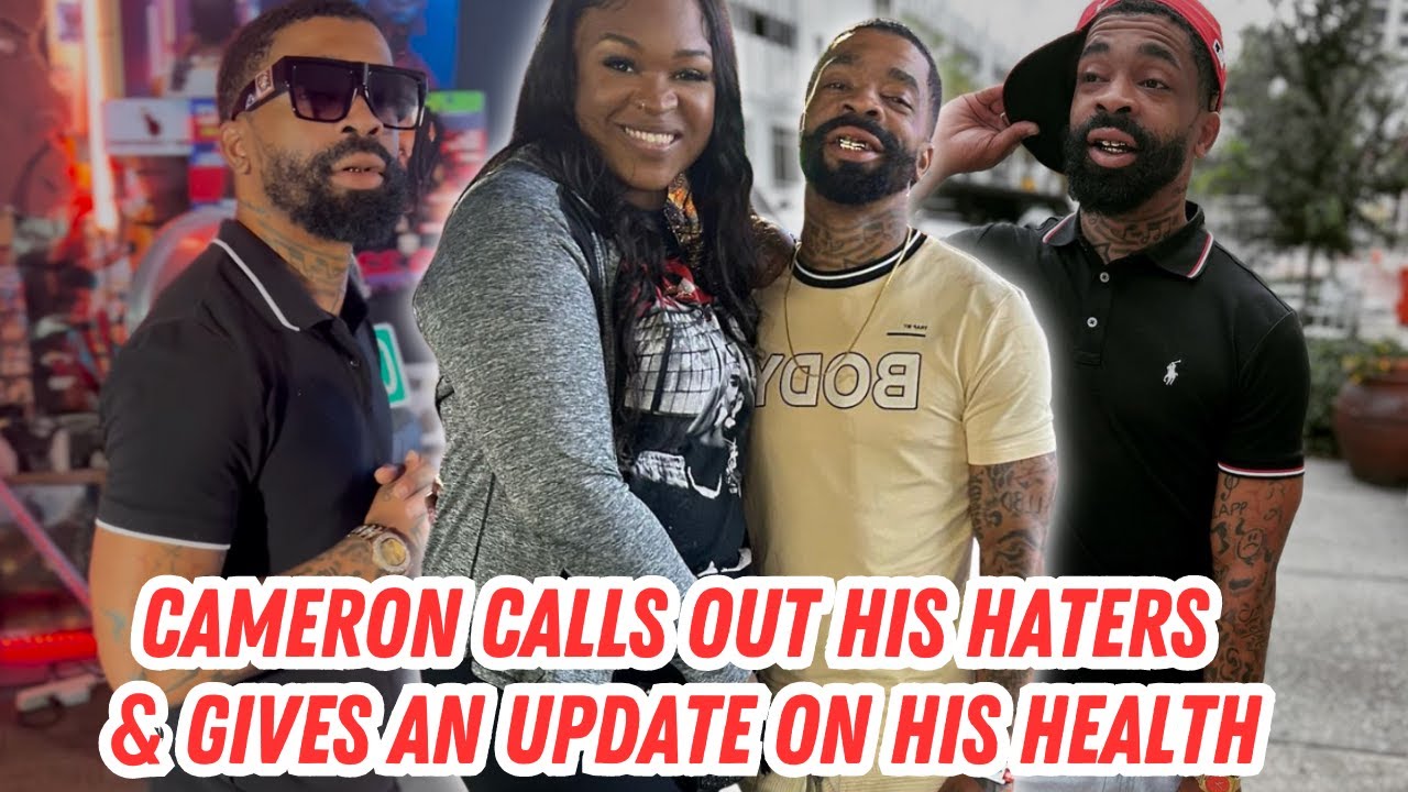 Cameron calls out his haters & gives update on his health | Love After ...
