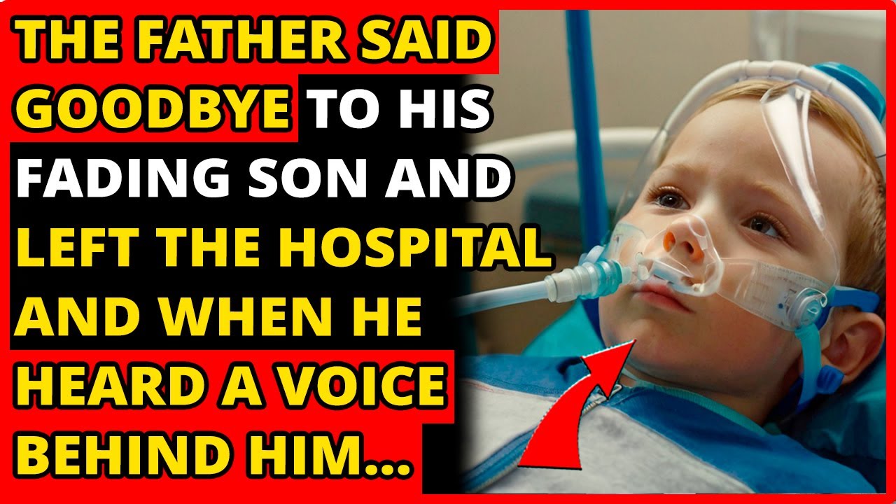 The Father Said Goodbye To His Fading Son And Left The Hospital And ...