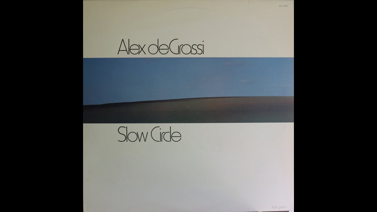 Alex De Grassi - Slow Circle (1979) [Complete LP] - YouTube
