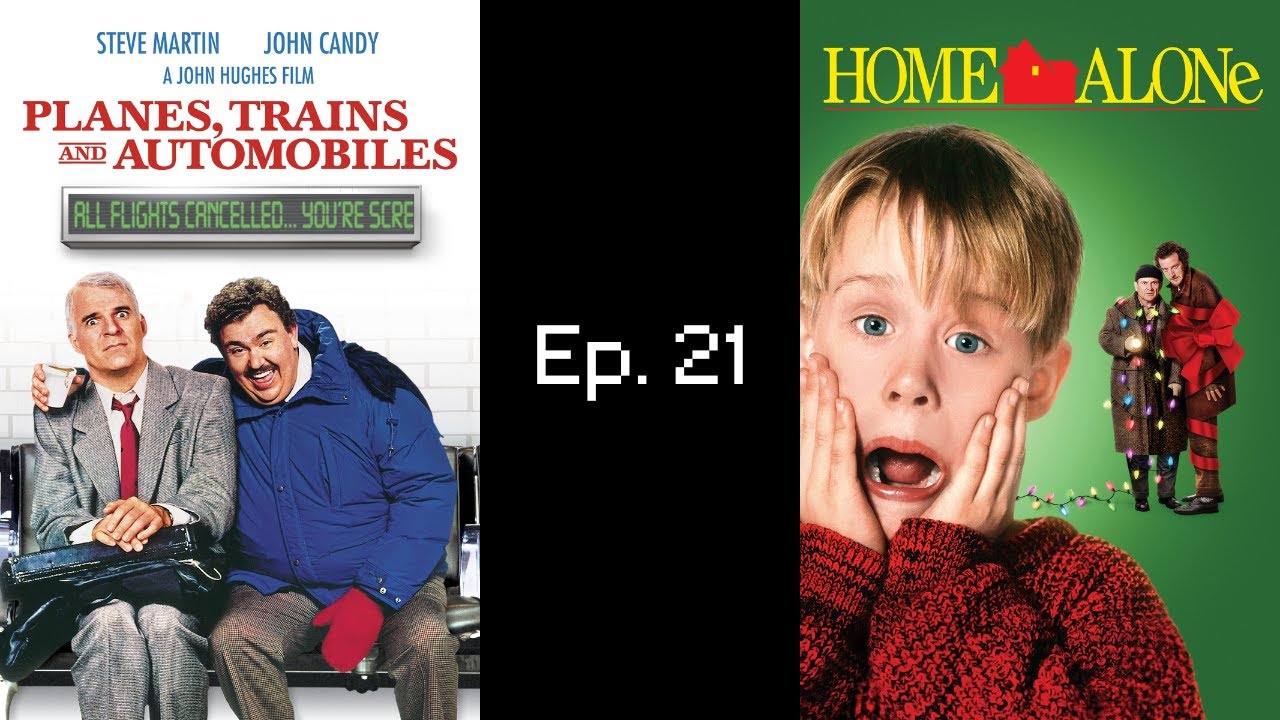 Planes, Trains, and Automobiles & Home Alone | Episode 21 - YouTube