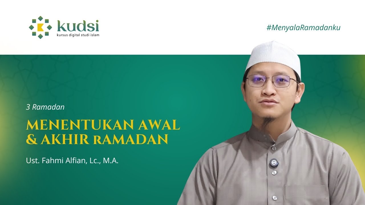 03 | Menentukan Awal dan Akhir Ramadan - Ust Fahmi Alfian, Lc. M.A ...