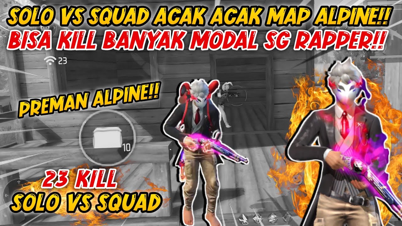 PREMAN APLINE! SOLO VS SQUAD ACAK ACAK MAP ALPINE KILL 23 - FREE FIRE INDONESIA - YouTube